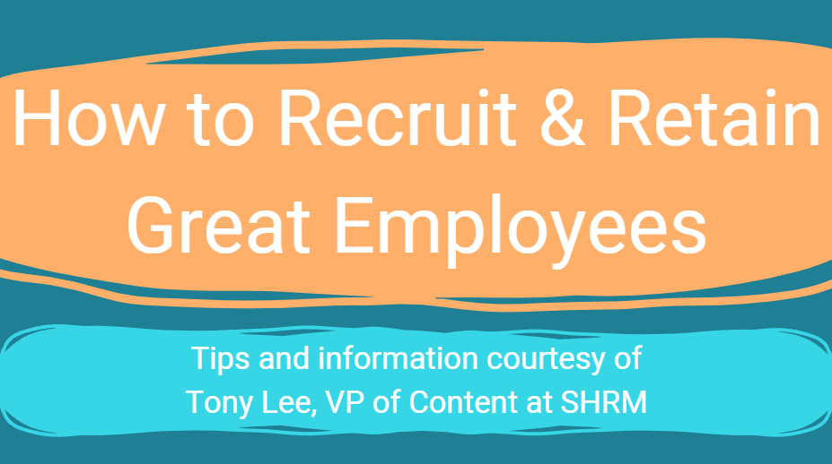 How to Recruit & Retain Great Employees - HR Daily Advisor